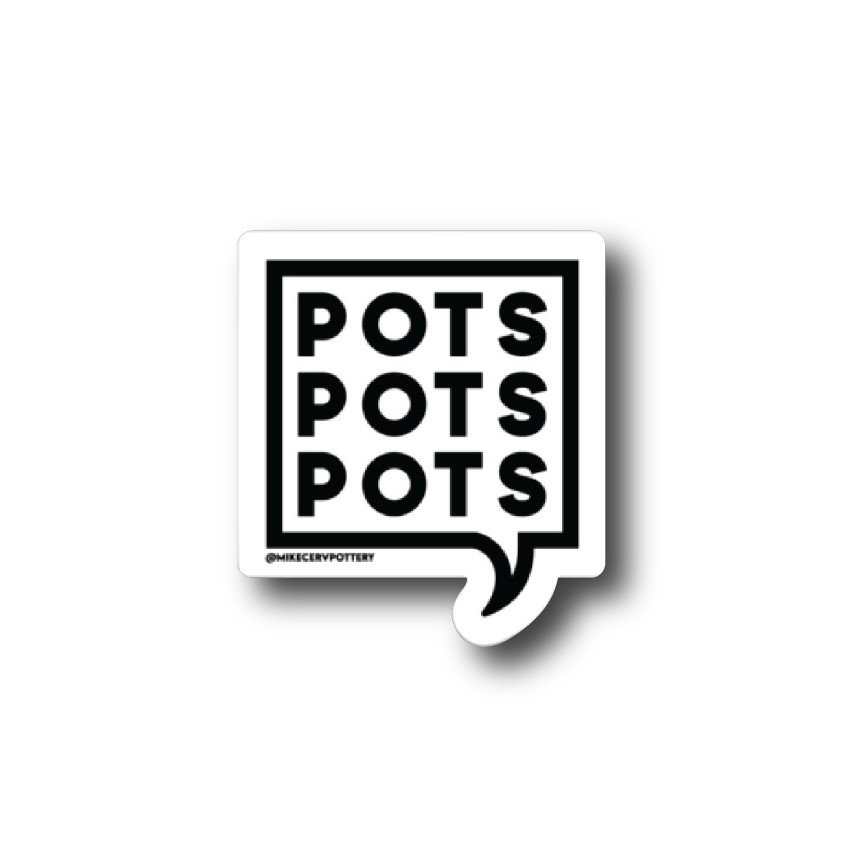 "Pots, Pots, Pots!" Sticker – mikecervpots